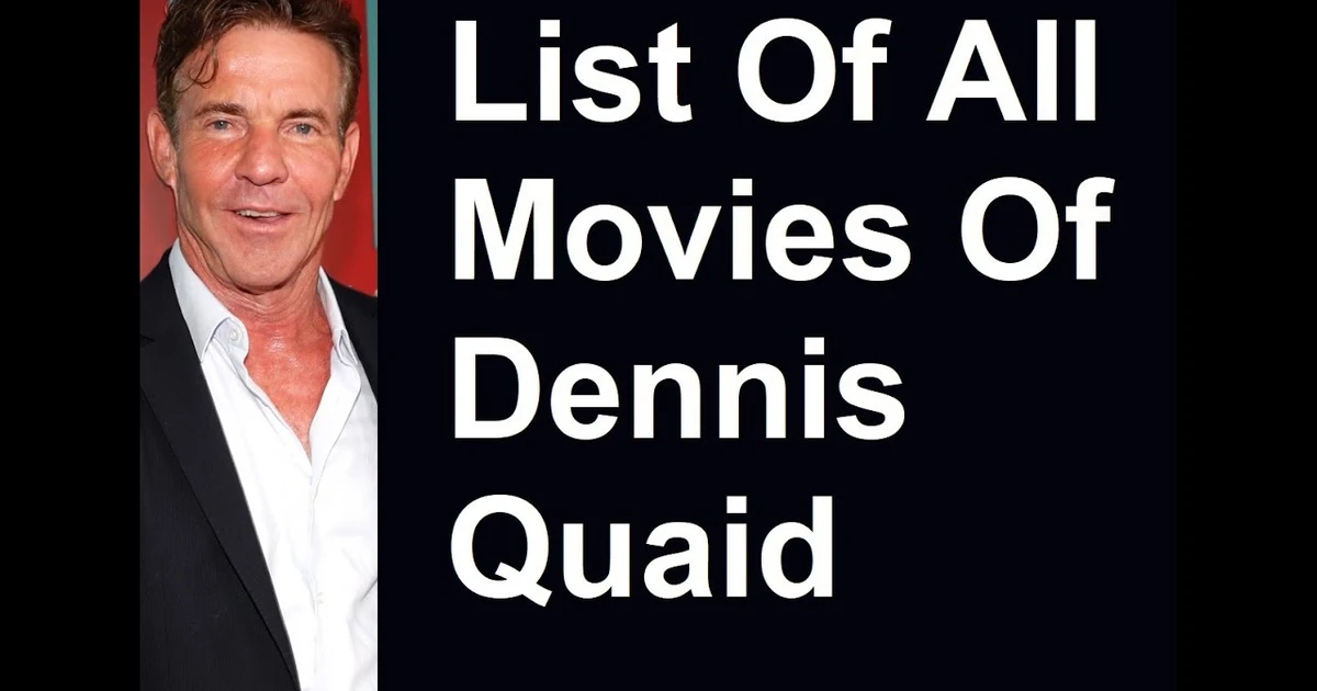 Dennis Quaid Movies: A Short Introduction Of Dennis Quaid