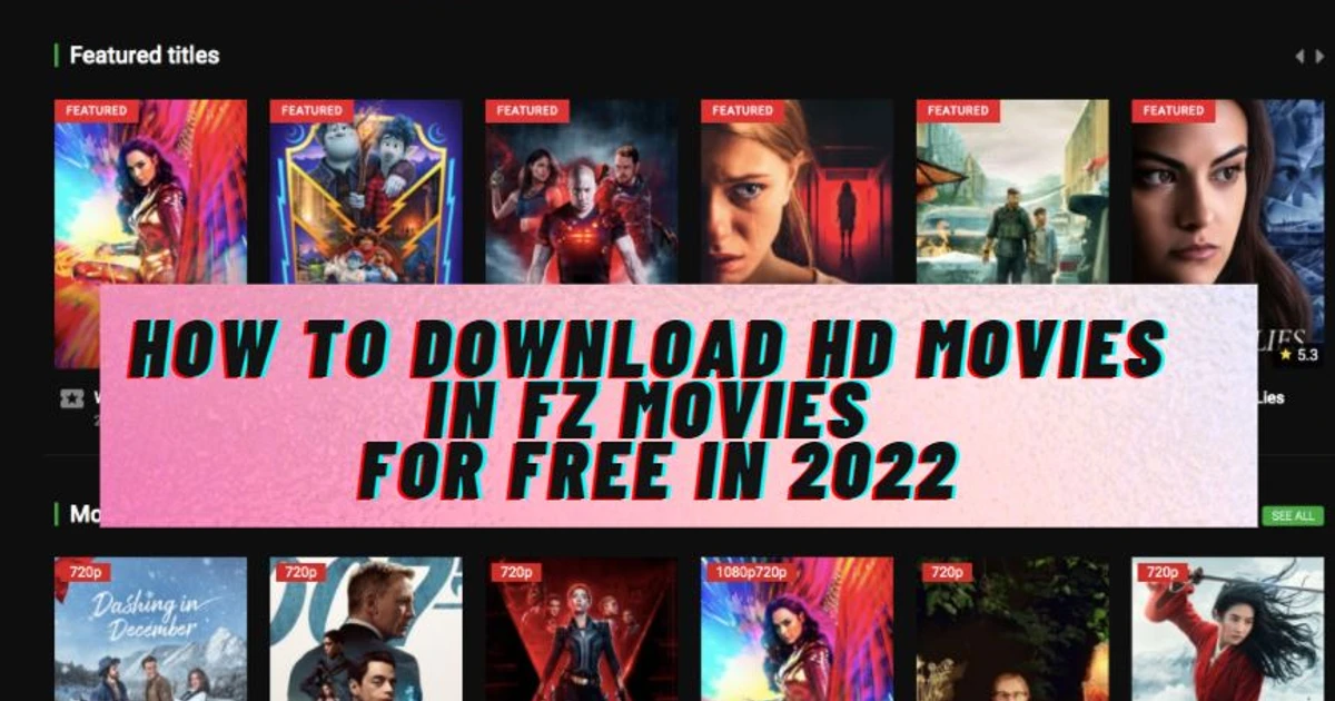 how-to-download-hd-movies-in-fz-movies-for-free-in-2022