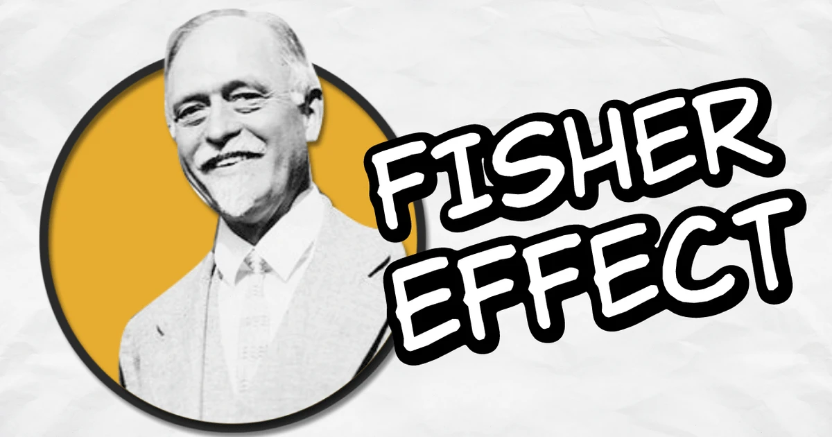What Is Fisher Effect And Why You Should Care