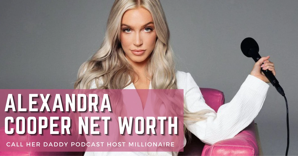 Alexandra Cooper Net Worth - Call Her Daddy Podcast Host Millionaire