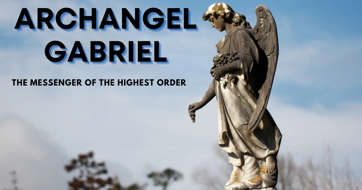 Archangel Gabriel - The Messenger Of The Highest Order