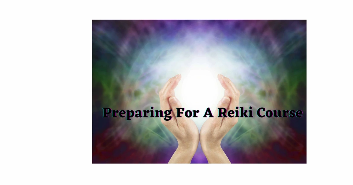 How To Prepare For A Reiki Course?