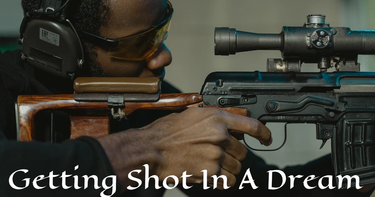 Getting Shot In A Dream - Can Make You Feel Angry