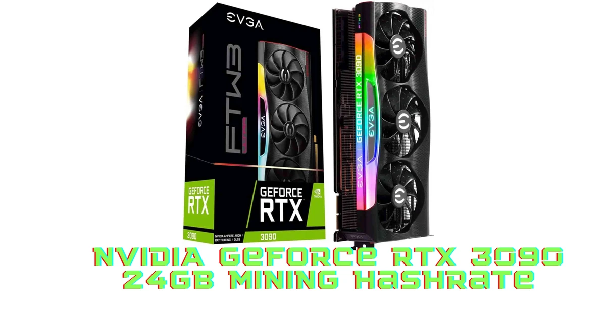 Best GPU For Mining In 2022-NVIDIA GeForce RTX 3090 Mining Hashrate