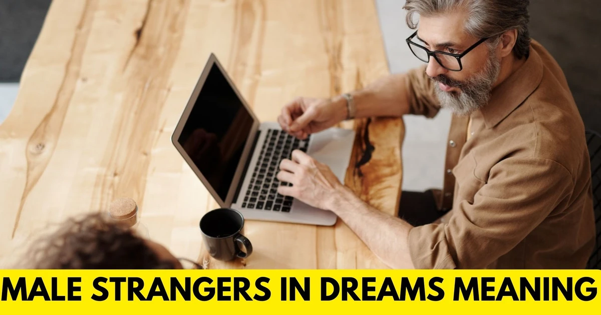 Male Strangers In Dreams Meaning - Symbolizes Threat Or Support