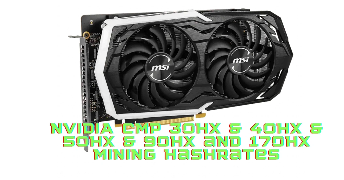 Nvidia Announces GPUs Of CMP 30hx, 40hx, 50hx, 90hx, & 170hx Hashrates ...