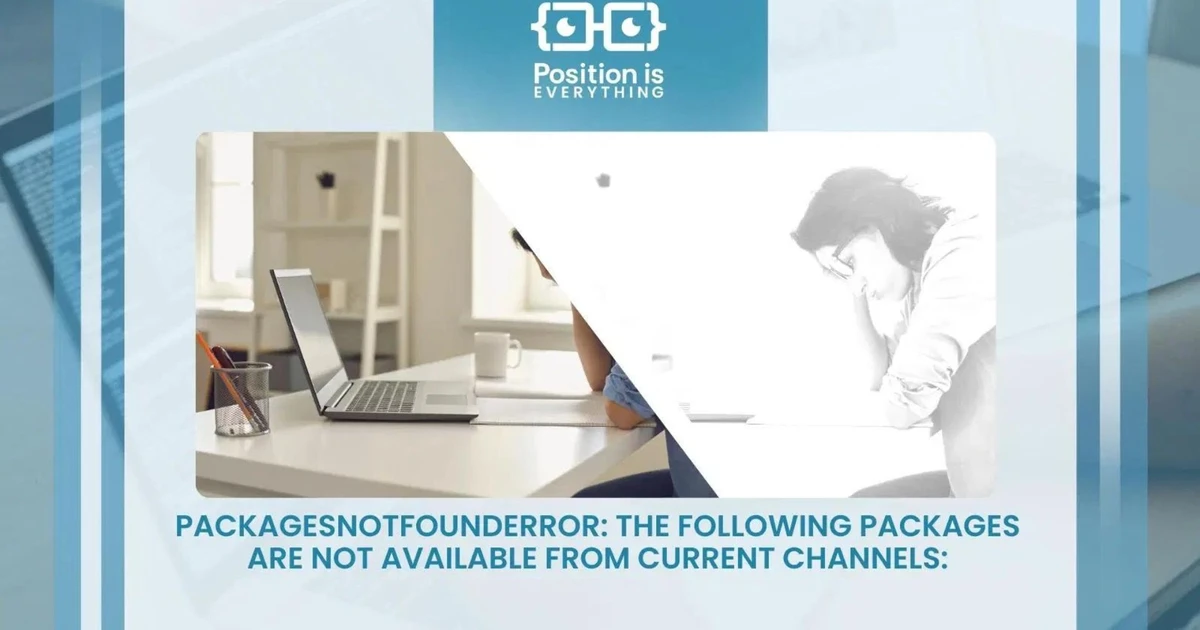 PackagesNotFoundError: The Following Packages Are Not Available From Current Channels