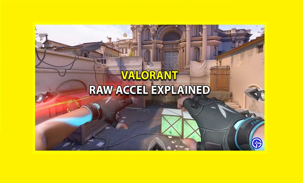 4 Reasons Why Raw Accel Will Improve Your Aim In Valorant