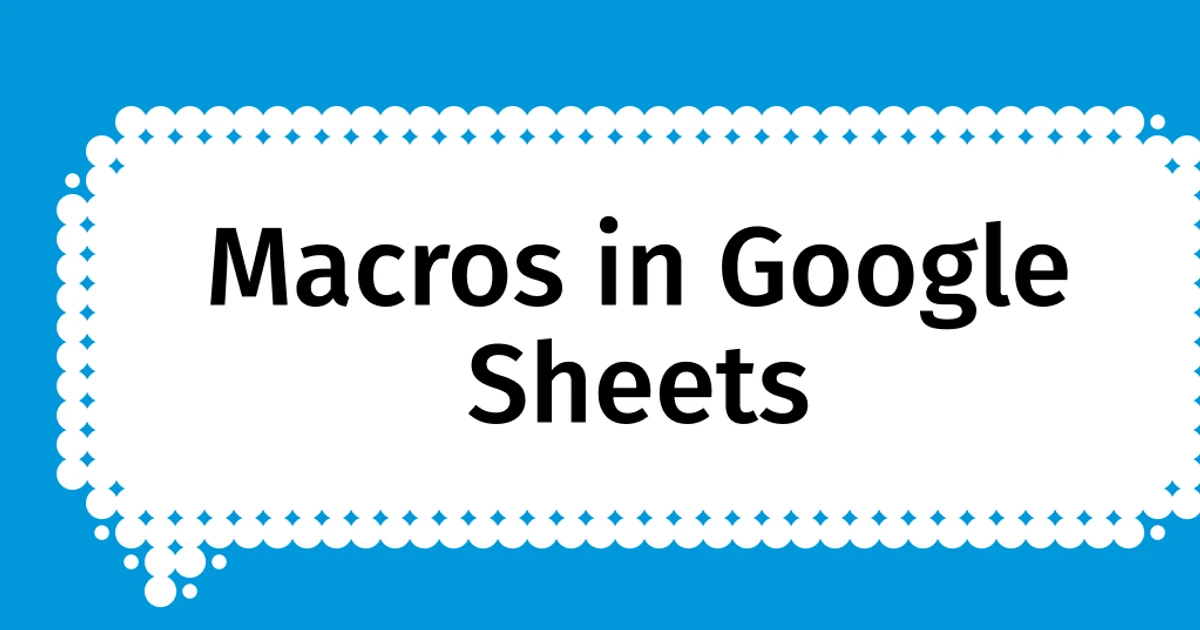 How To Create Macro In Google Spreadsheet