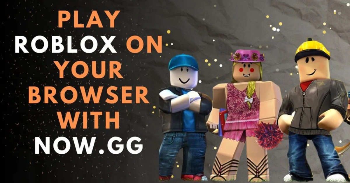Now.gg Roblox Review - Gaming Without Boundaries For Young Players