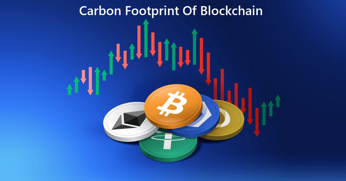 The Carbon Footprint Of Blockchain - 5 Surprising Facts That You Need ...