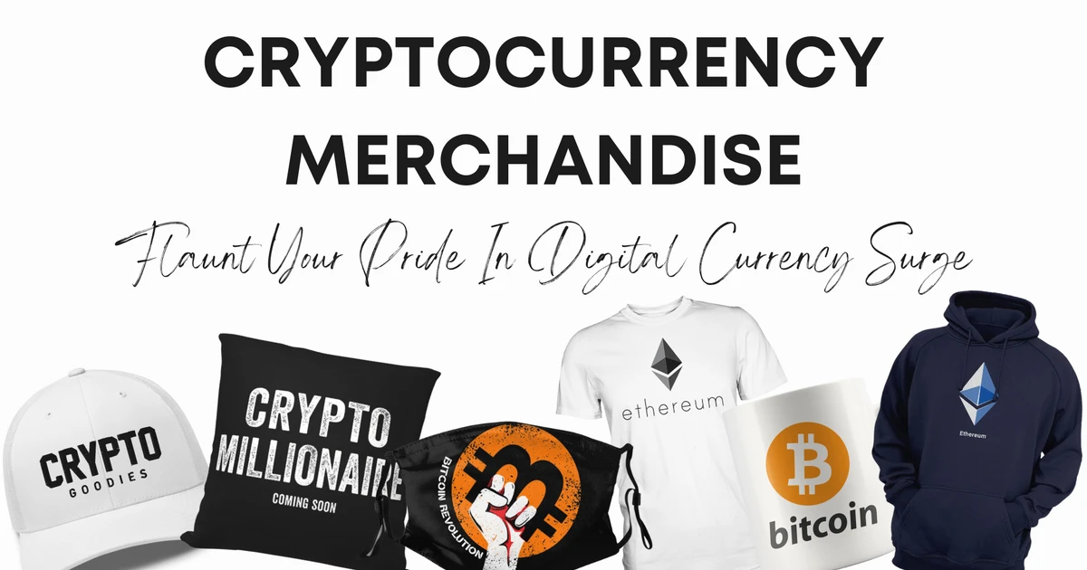 Cryptocurrency Merchandise - Flaunt Your Pride In Digital Currency Surge