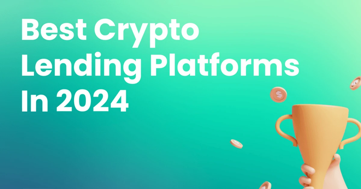 Boost Your Crypto Returns - Top 10 Bitcoin And Altcoin Lending Platforms In 2024